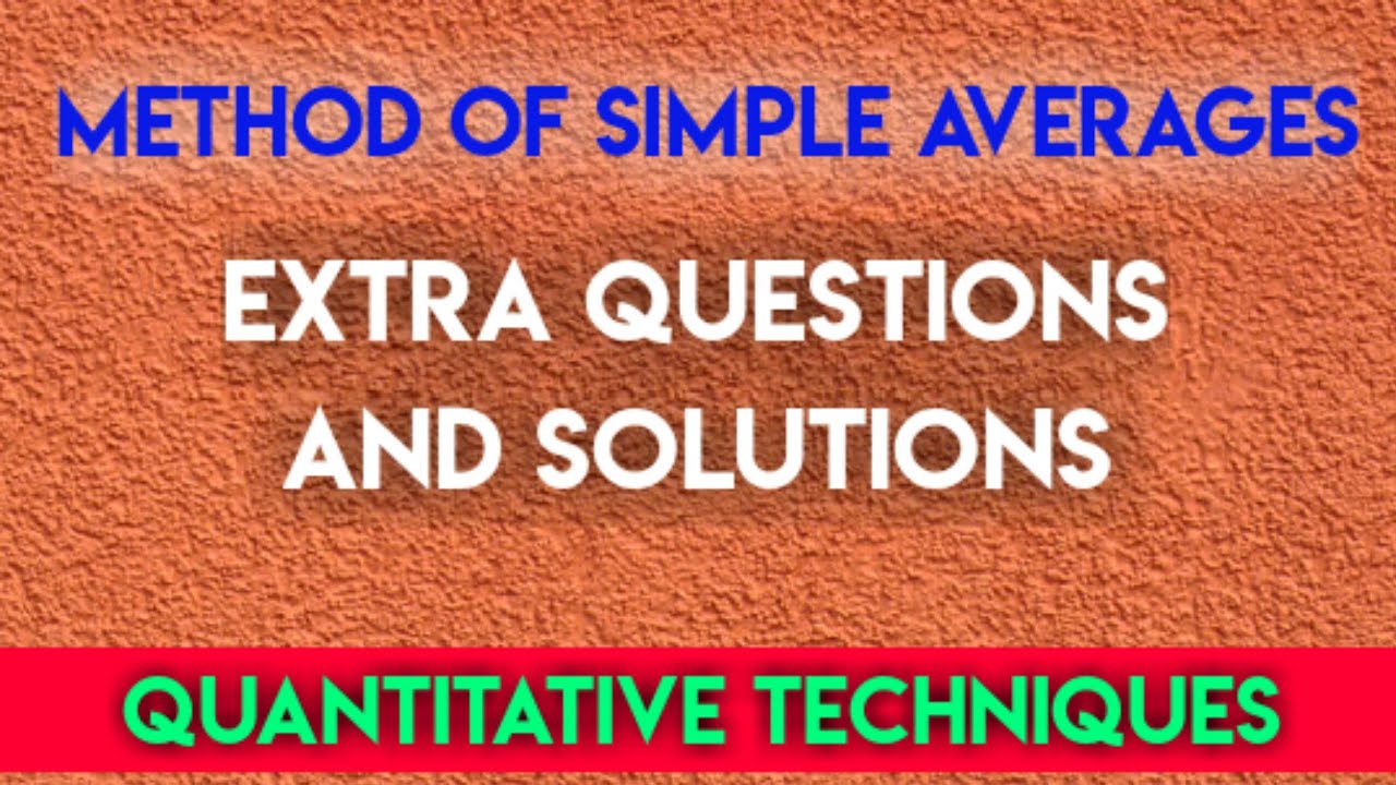 Method of simple averages-extra questions and solutions/QT/Statistics/B ...