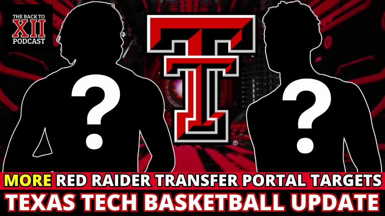 Texas Tech MBB Transfer Portal Targets Emerge (4/7) - YouTube