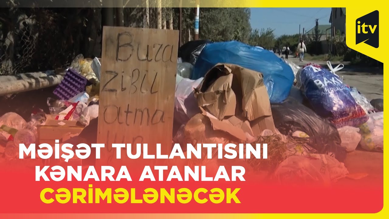 Məişət tullantısını kənara atanlar 300 manat cərimələnəcəklər - YouTube