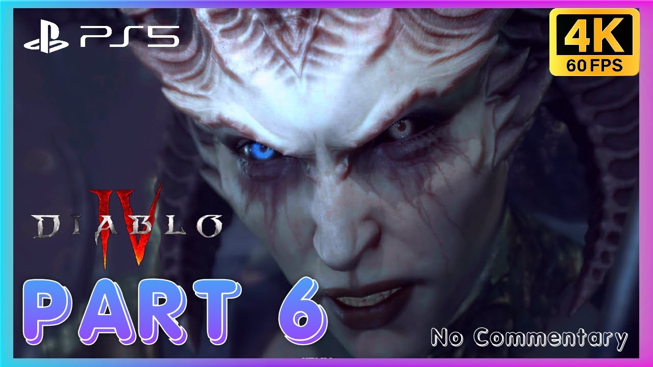 DIABLO 4 PS5 Gameplay Walkthrough PART 6 [4K 60FPS HDR] - No Commentary ...