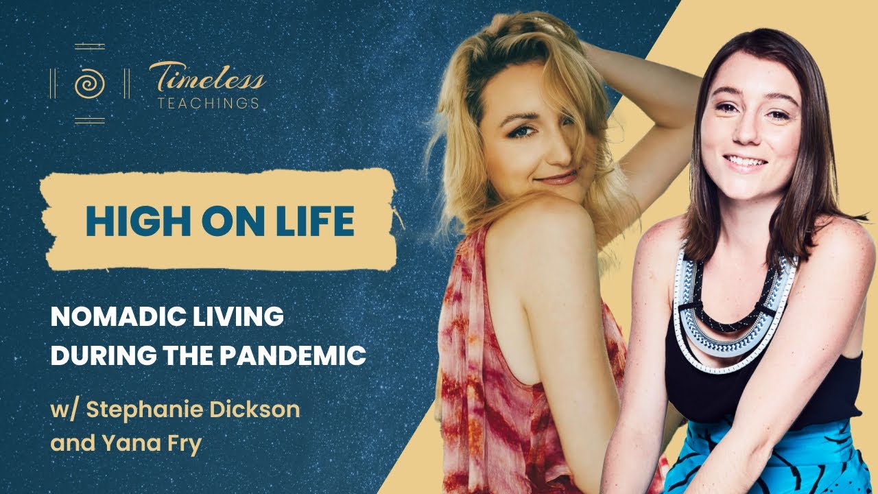 High on Life - Nomadic Living During the Pandemic – Stephanie Dickson ...