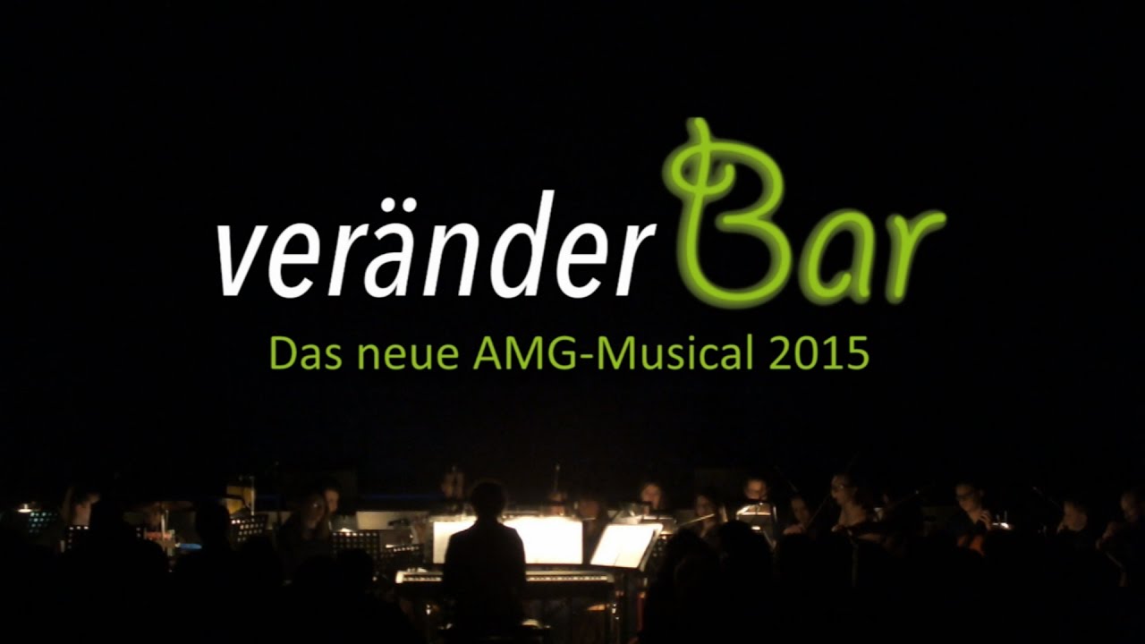 veränderBar - Das AMG-Musical 2015 - YouTube