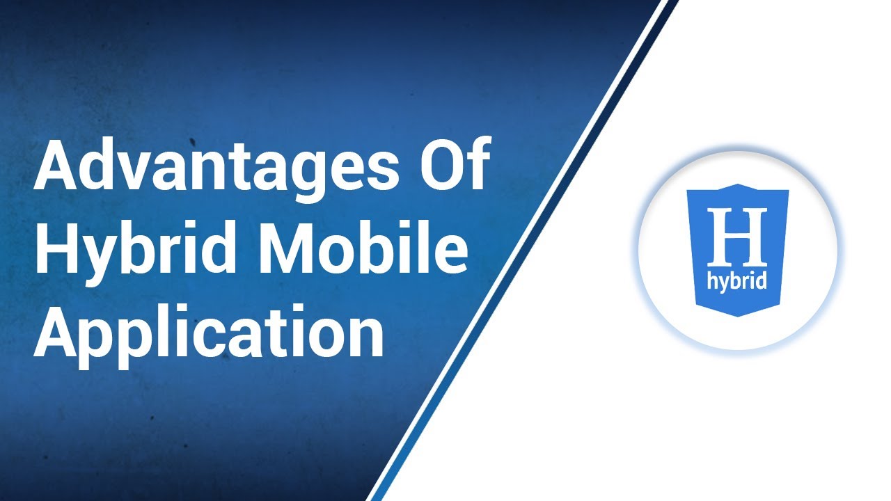 Advantages of hybrid mobile application development | FullStack ...