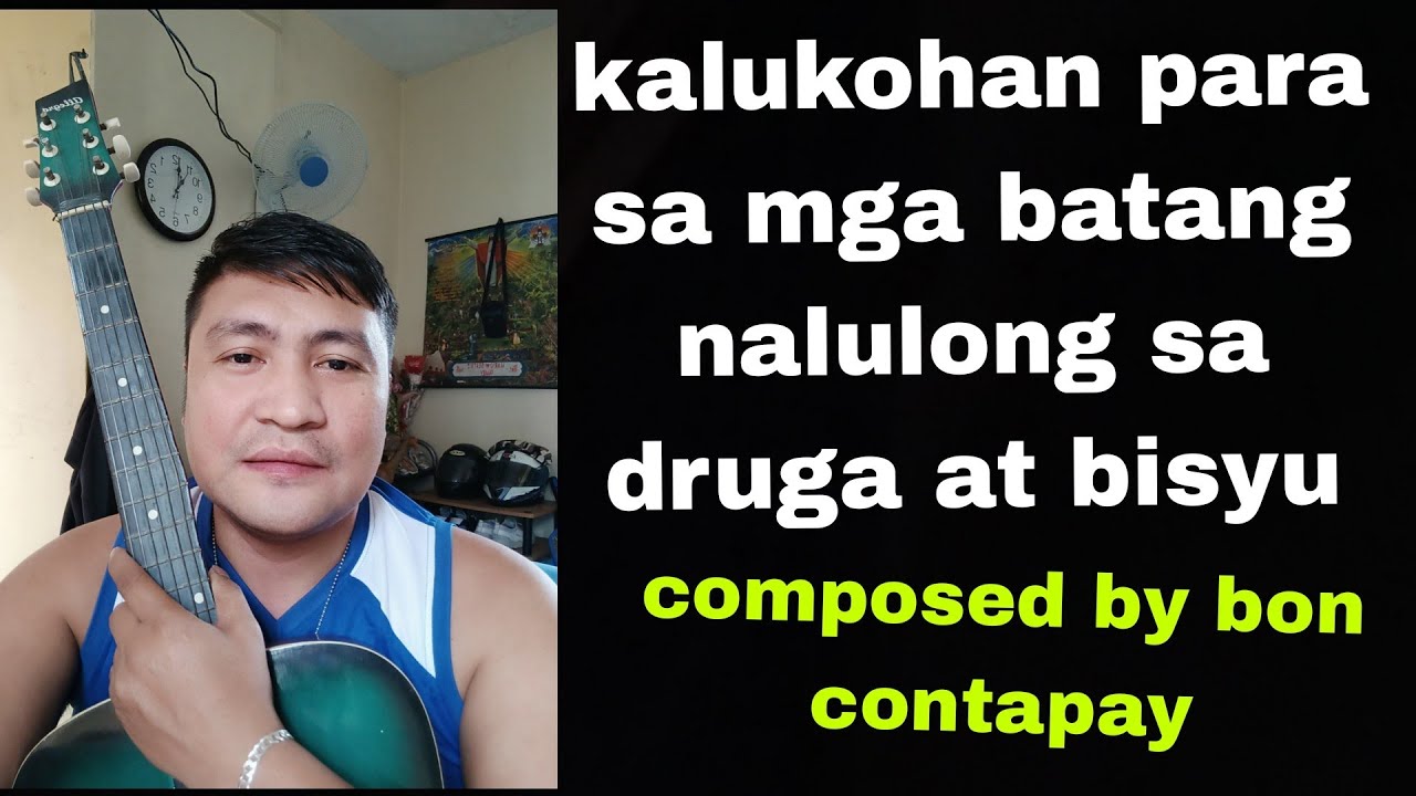 kalukuhan composed by (bon contapay) para sa mga batang nalulong sa ...