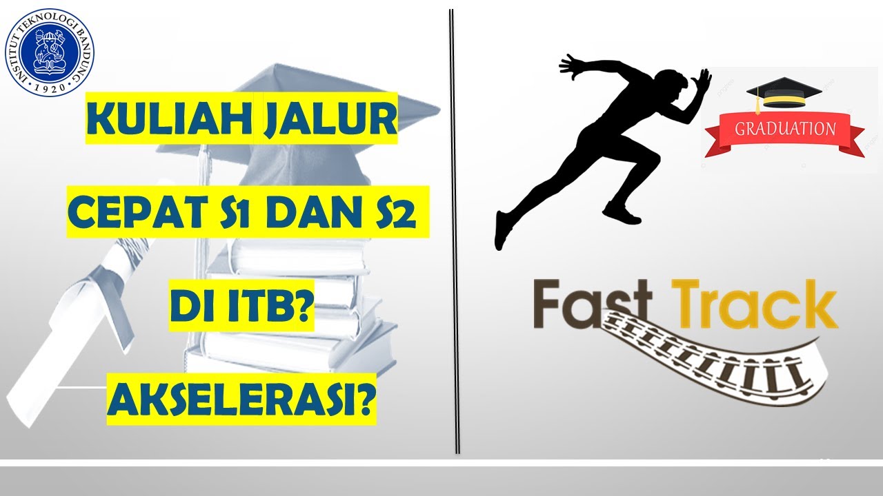 KULIAH S1 dan S2 ITB JALUR CEPAT (FAST TRACK) - YouTube