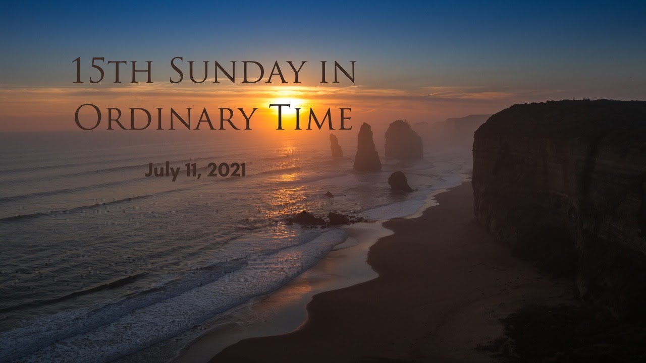 15th Sunday in Ordinary Time | July 11, 2021 - YouTube