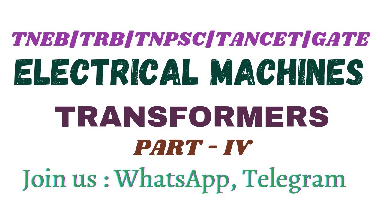 ELECTRICAL MACHINES | TRANSFORMER PART - IV | TNEB | TRB | TNPSC ...