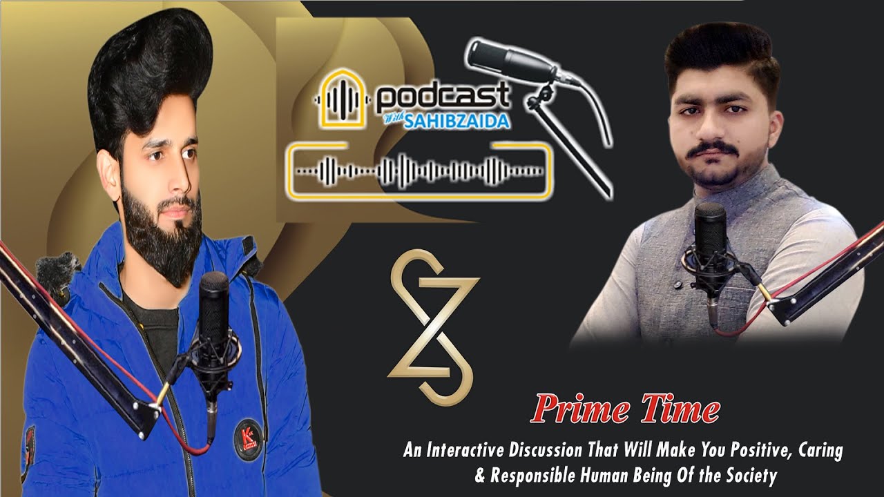 PODCAST || Prime Time || Creative Talk || Malik Umair Awan || Sahibzada ...