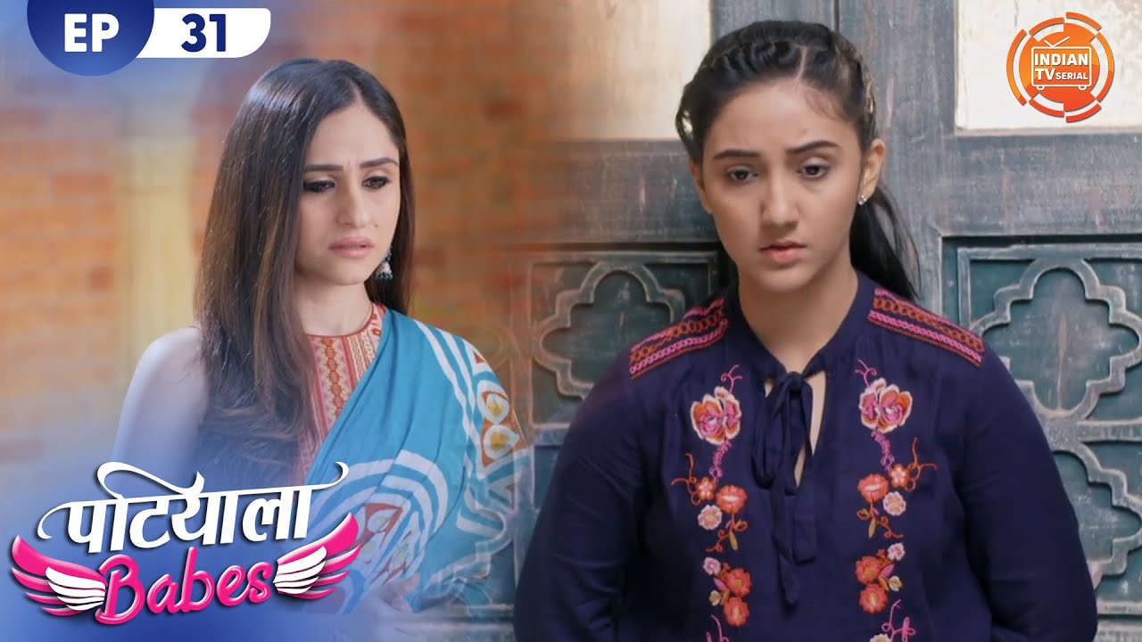Patiala Babes Full Episode 31 | Indian TV Serial | Best Hindi Show ...