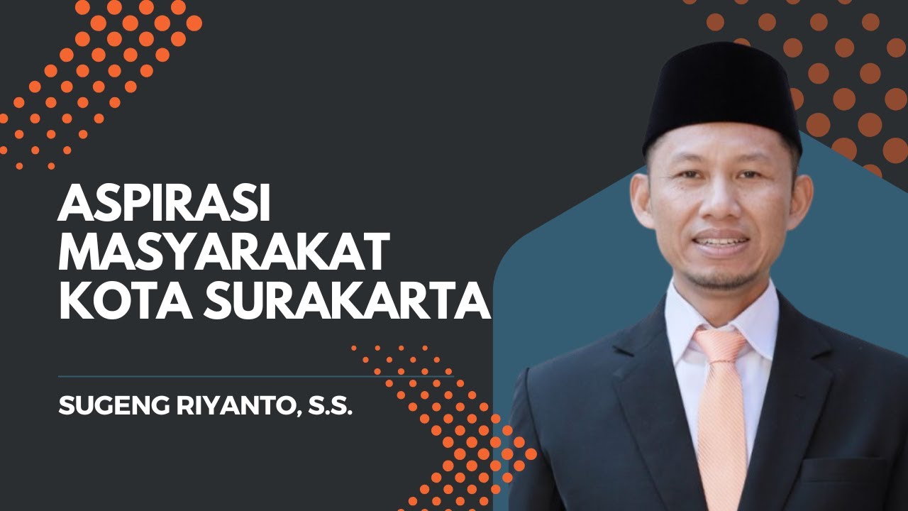 Sugeng Riyanto, Anggota DPRD Kota Surakarta, Siap Menerima Aspirasi Masyarakat - YouTube