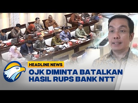 Dinilai Langgar POJK, DPR Minta OJK Batalkan RUPS Bank NTT
