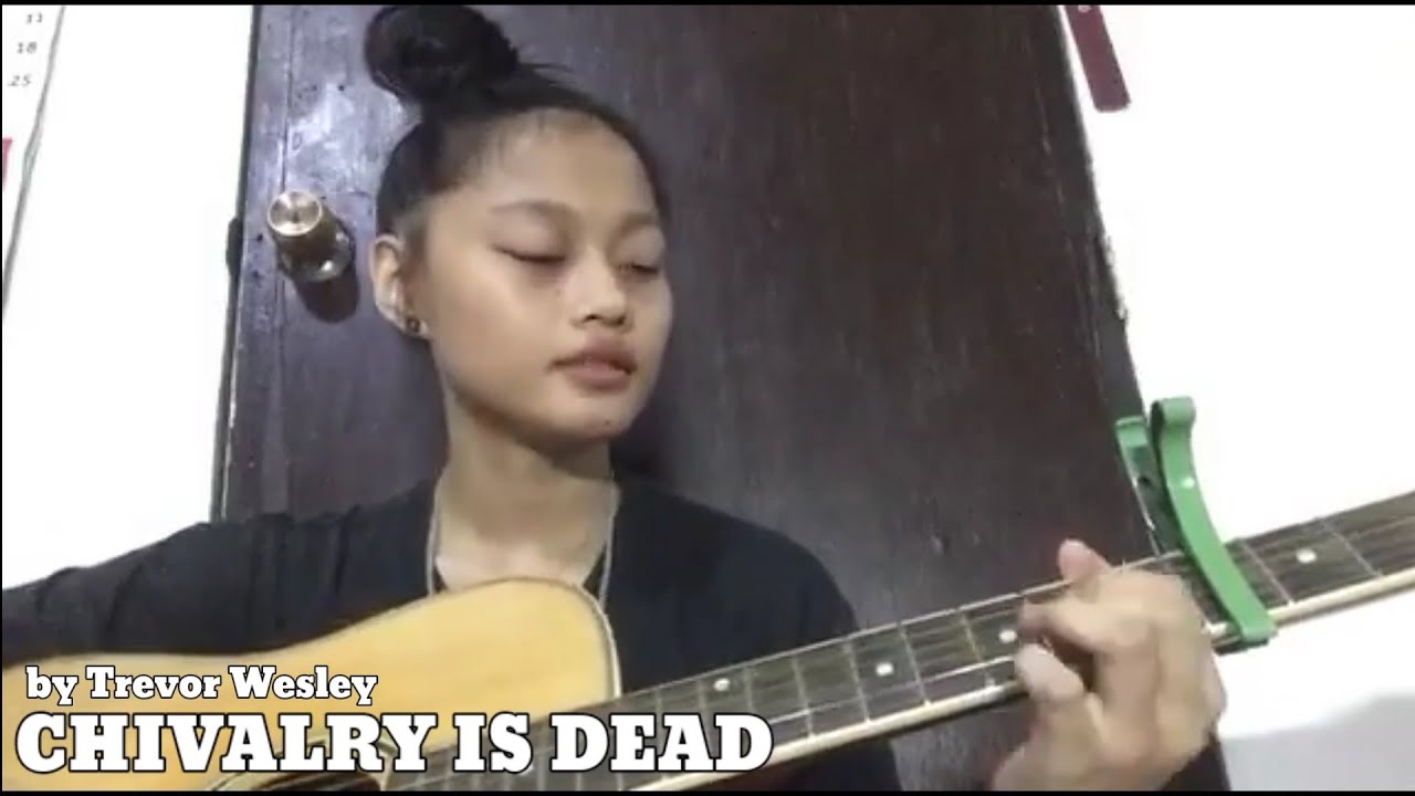 Chivalry is dead by Trevor Wesley | song cover - YouTube