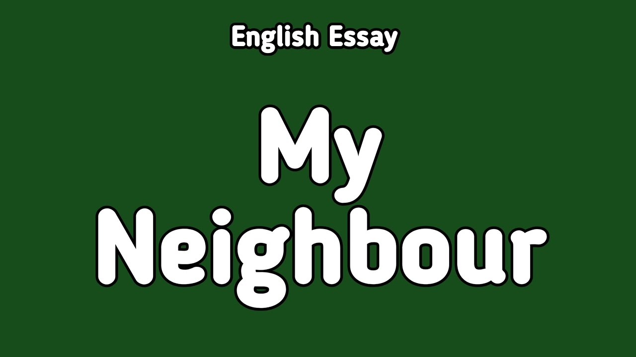 English Essay My Neighbour | English Essay Writing - YouTube