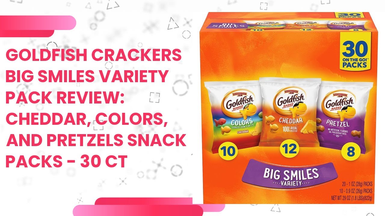 Goldfish Crackers Big Smiles Variety Pack Review: Cheddar, Colors, and ...