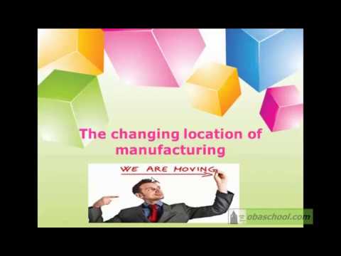 The changing location of manufacturing - Geography International GCSE ...