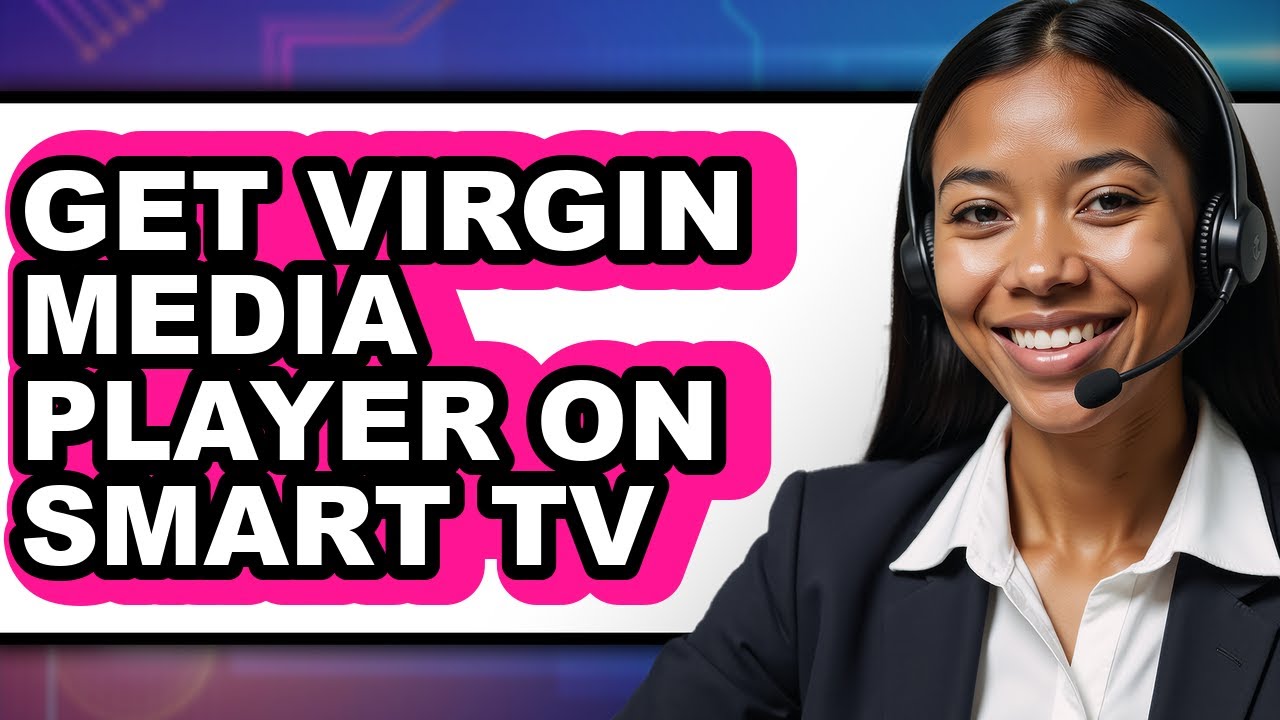 How to Get Virgin Media Player on Smart TV 2025 - Easy Guide - YouTube