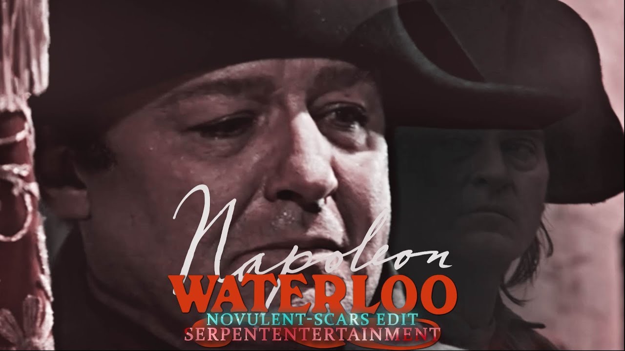 Waterloo Napoleon edit | Novulent-Scars slowed - YouTube