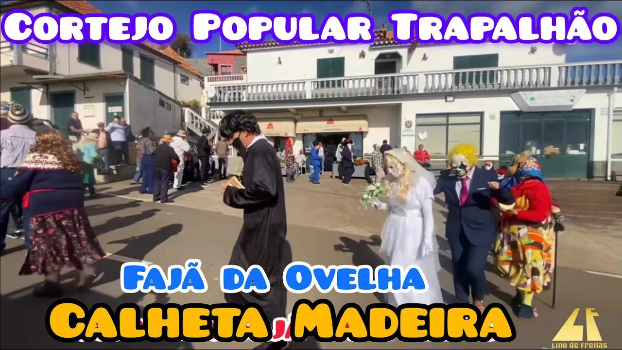 Desfile Popular de Carnaval Trapalhão da Fajã da Ovelha Calheta Madeira ...
