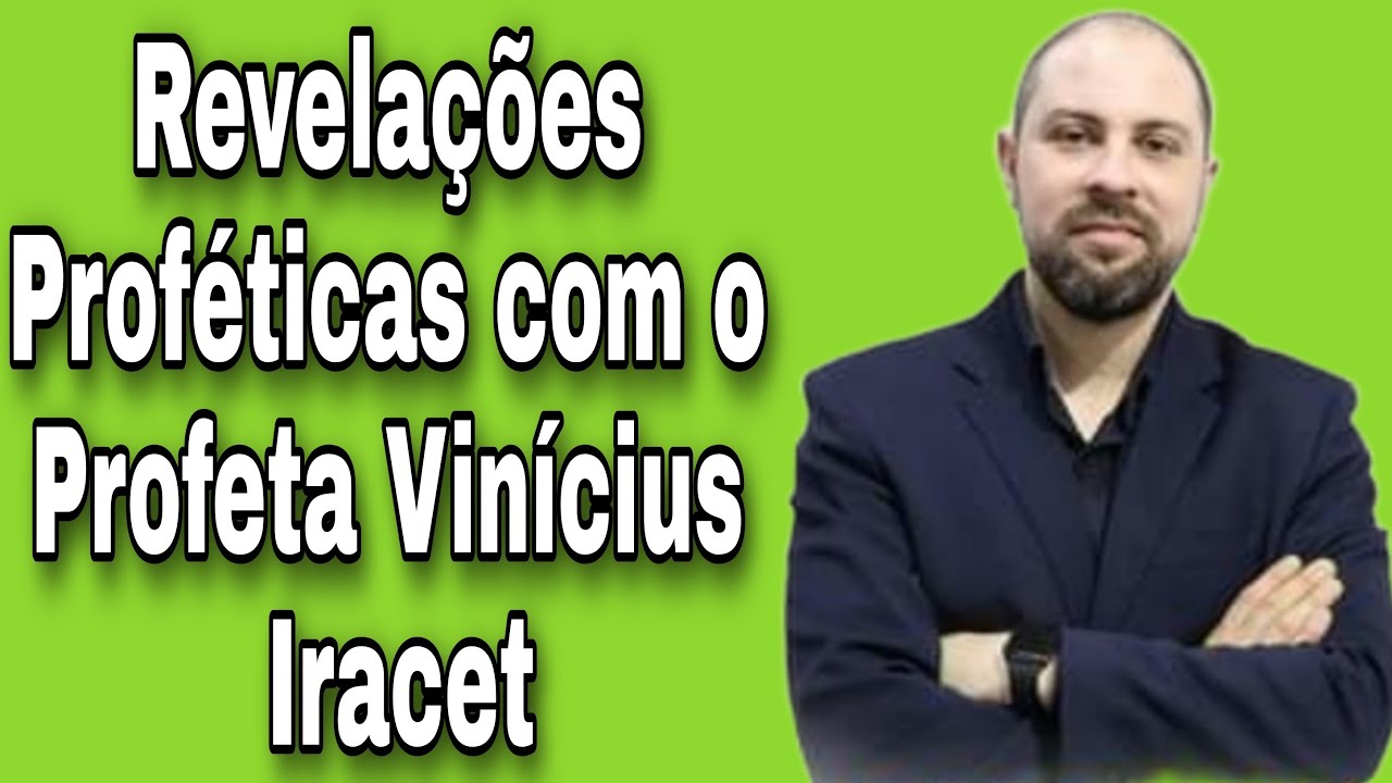 Revelações Proféticas com o Profeta Vinicius Iracet - Profeta Vinicius ...