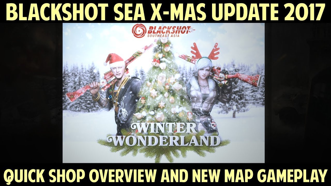Blackshot SEA - X-MAS New Map and Shop Update 2017 - YouTube