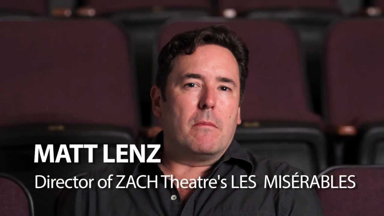 Director Matt Lenz on LES MISÉRABLES at ZACH Theatre - YouTube