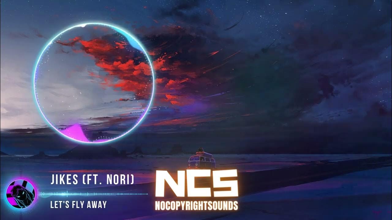 NCS NoCopyrightSounds 2023 - JIKES - Let's Fly Away 1T View - NCS New Video Cover - YouTube Music