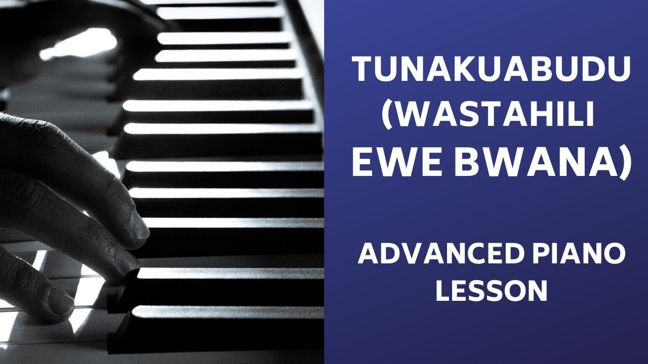 "WASTAHILI EWE BWANA" C SHARP PIANO TUTORIAL (Instructor - Caleb Fadhili) - YouTube