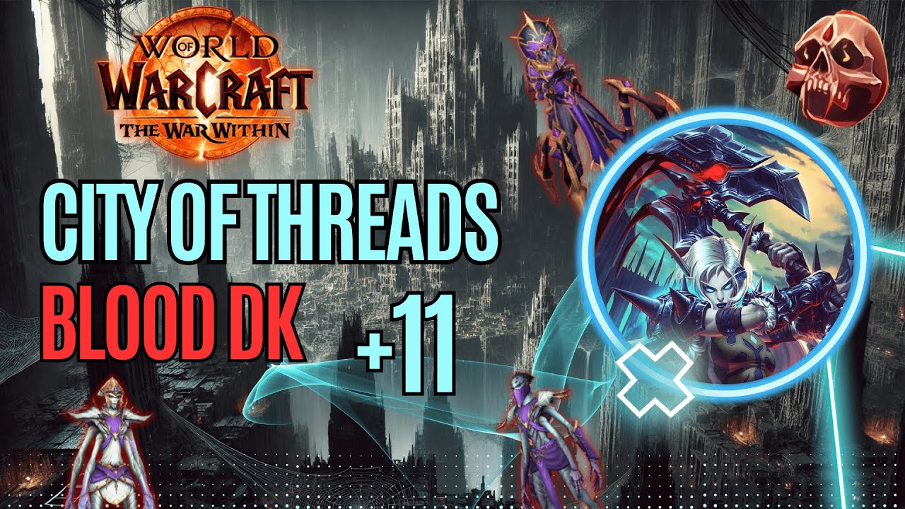 Blood DK 🚀 2 Chest City of Threads | Mythic+ 11 - YouTube