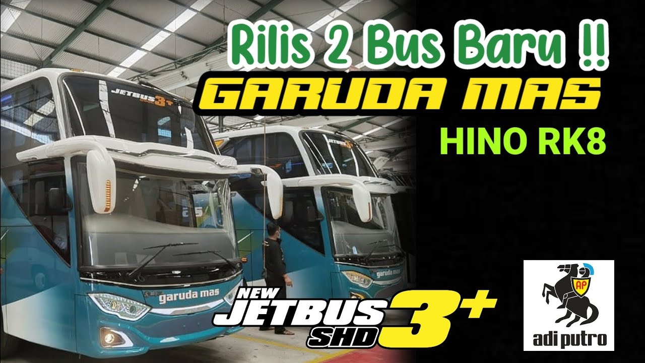 Rilis 2 bus baru Garuda Mas Jetbus 3+ SHD Hino Rk8 Karoseri Adiputro ...