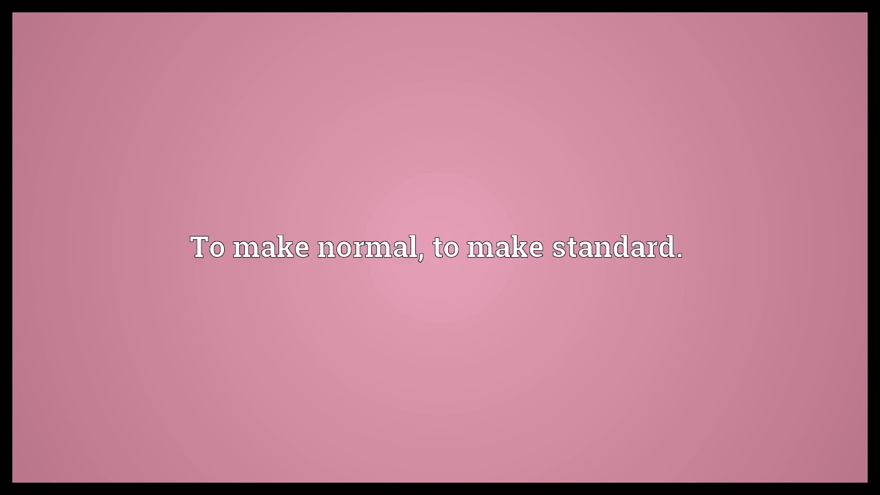 normalize-meaning-wordogram-youtube