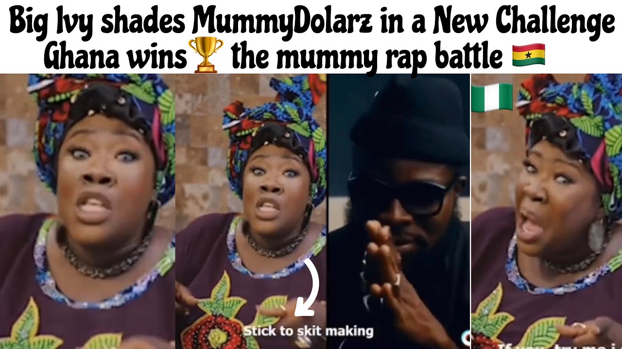 Big Ivy 🇬🇭 Modas MummyDolarz 🇳🇬 in a New Challenge 🤣 | Is the Mummy Rap ...