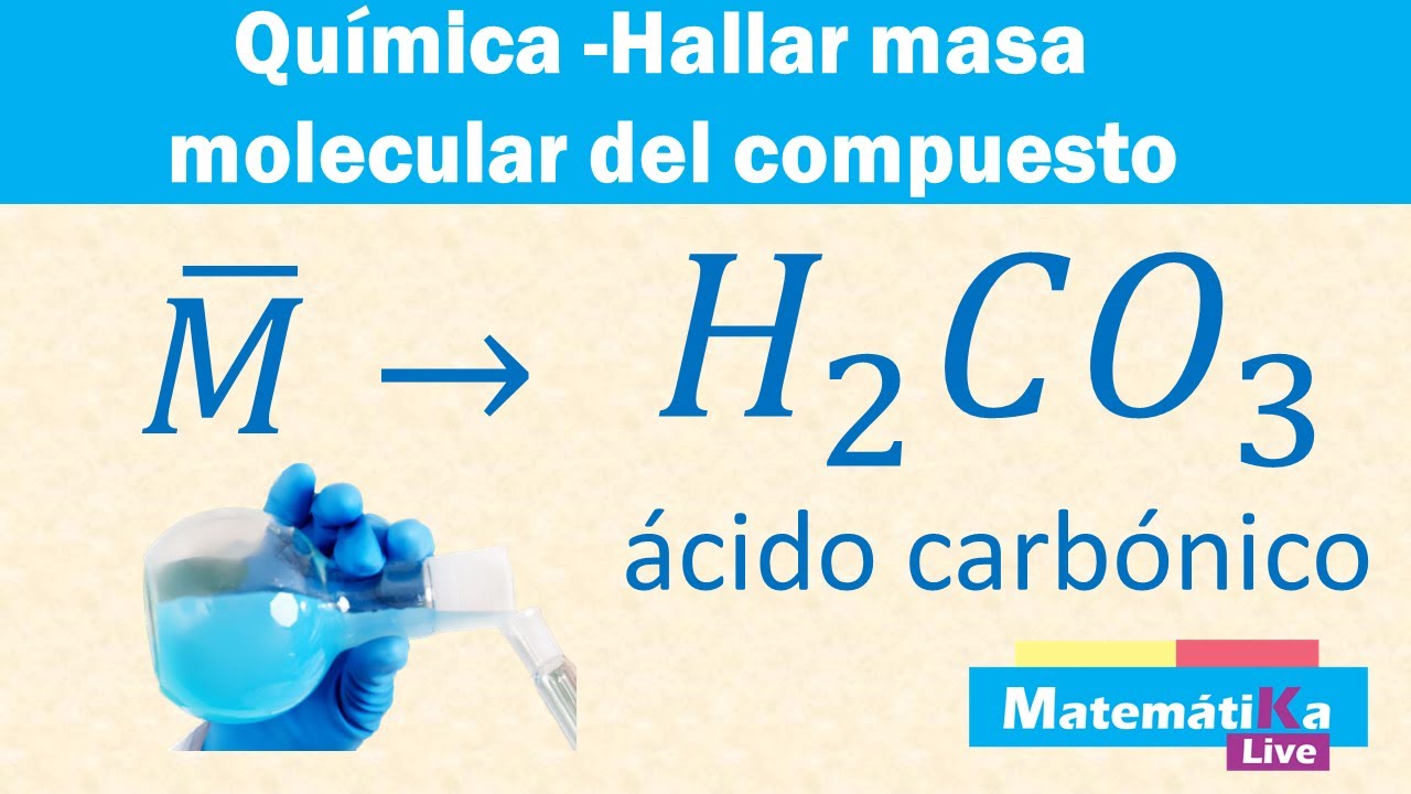 Hallar la Masa molecular del H2CO3 acido carbónico - YouTube