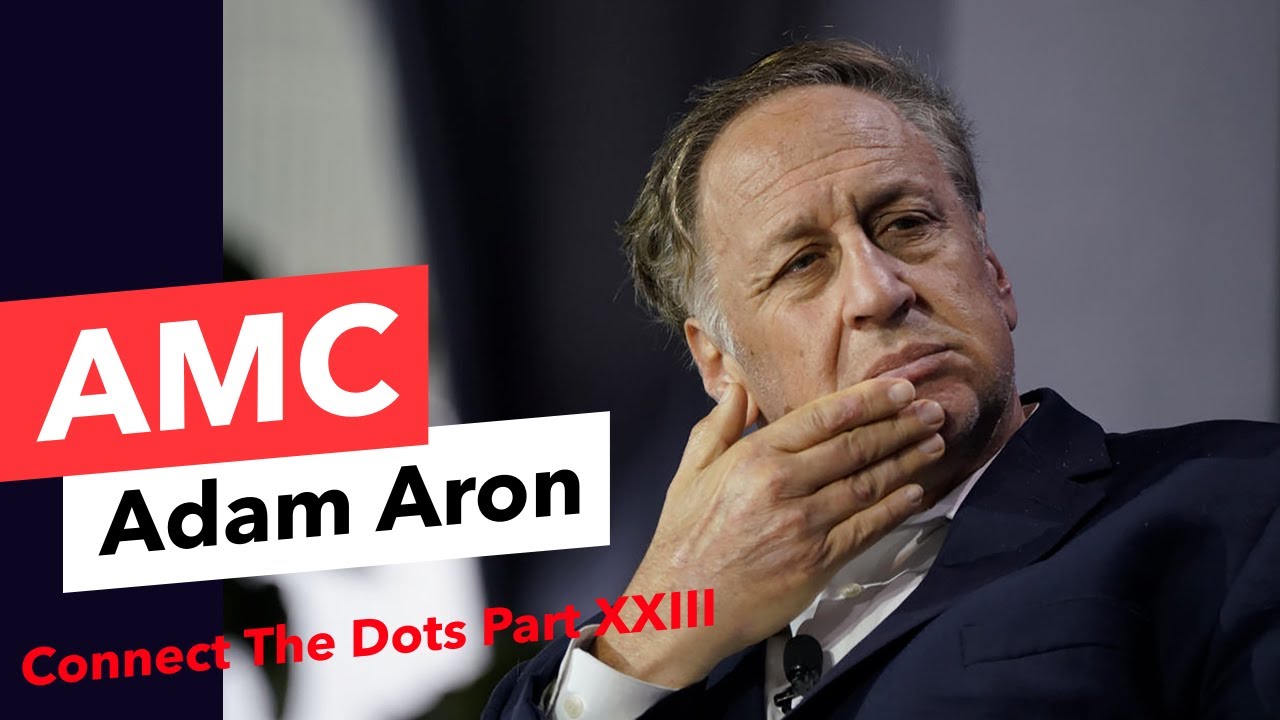 AMC - Adam Aron "What are you doing?" - Connect The Dots Part 23 ...