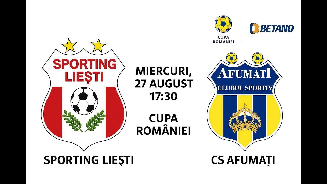 LIVE #FOTBAL - CUPA ROMANIEI: SPORTING LIESTI - CS AFUMATI | TURUL 4 ...