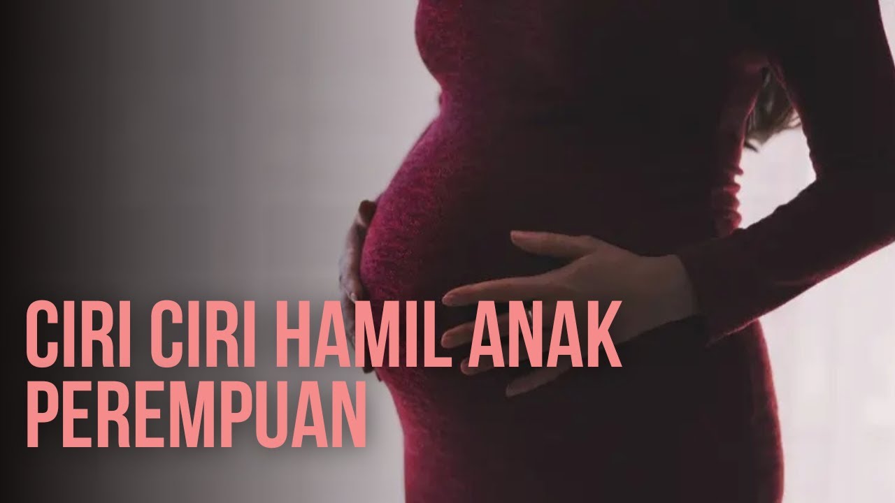 Ciri ciri hamil anak perempuan - YouTube