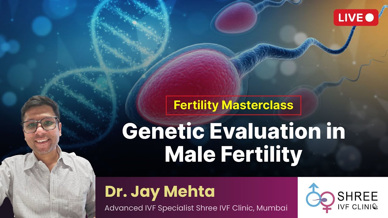 Fertility Masterclass 71- Genetic Evaluation in Male Fertility | Dr Jay Mehta - YouTube