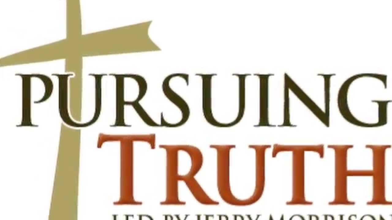 Pursuing Truth with Jerry Morrison - YouTube