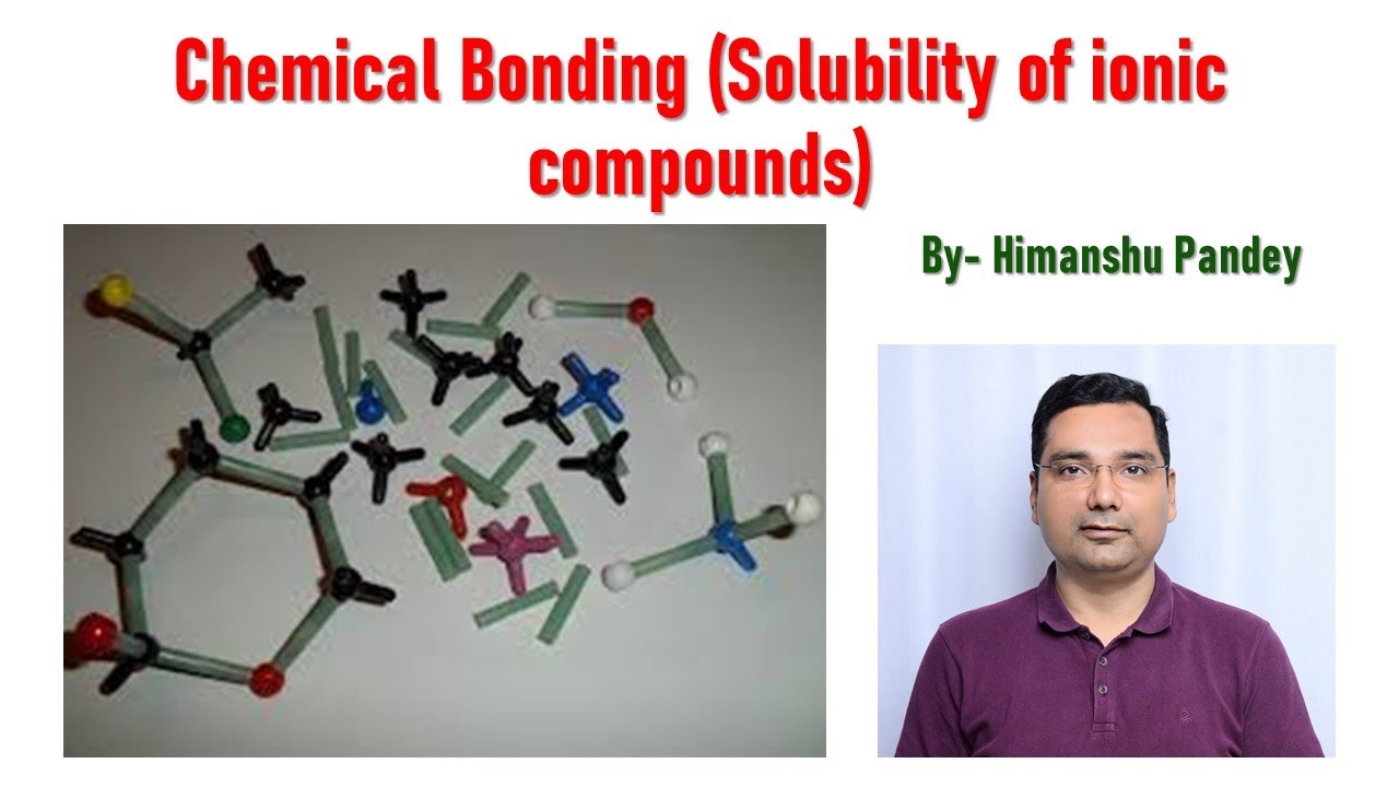 Chemical Bonding (English), Solubility of ionic compounds , Lecture-2 ...