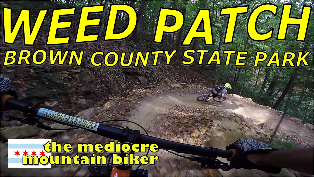 Downhill Both Ways? | Weed Patch Flow Trail at Brown County State Park ...
