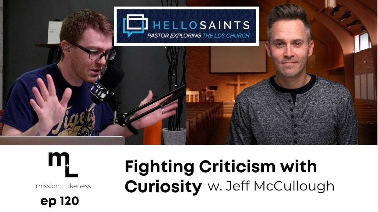 Fighting Criticism with Curiosity with Jeff McCullough [Hello Saints ...