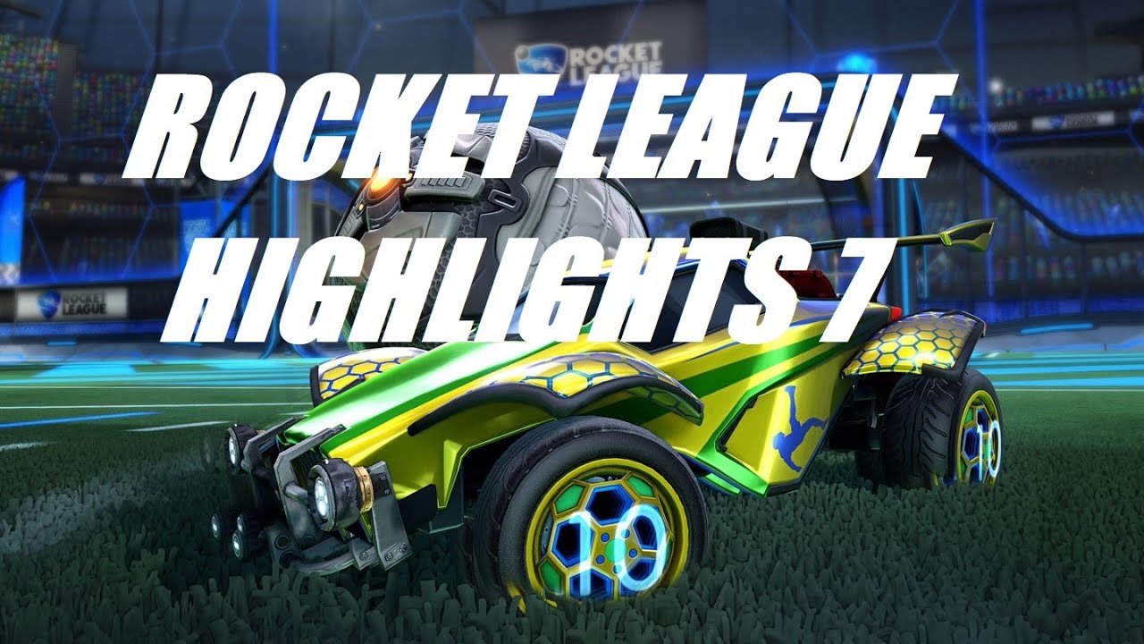 ROCKET LEAGUE HIGHLIGHTS #7 - YouTube