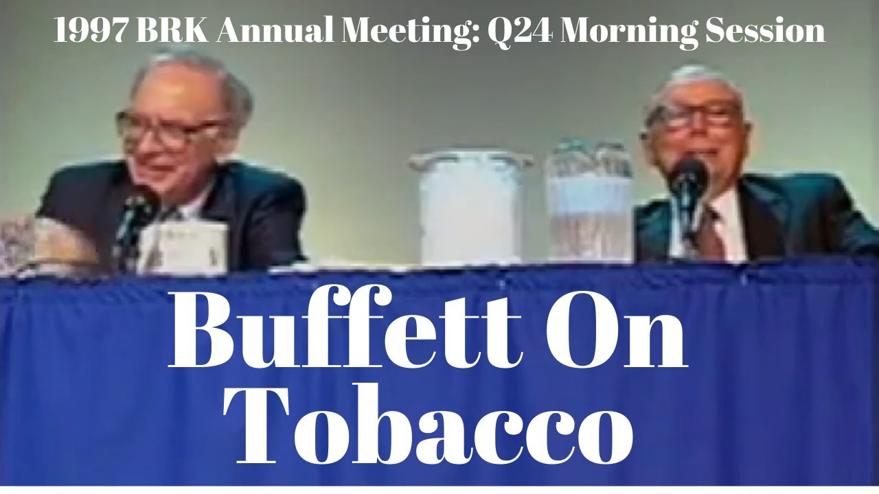 Warren Buffett: Here's Where We Draw The Line On Tobacco (1997 Q24 am ...