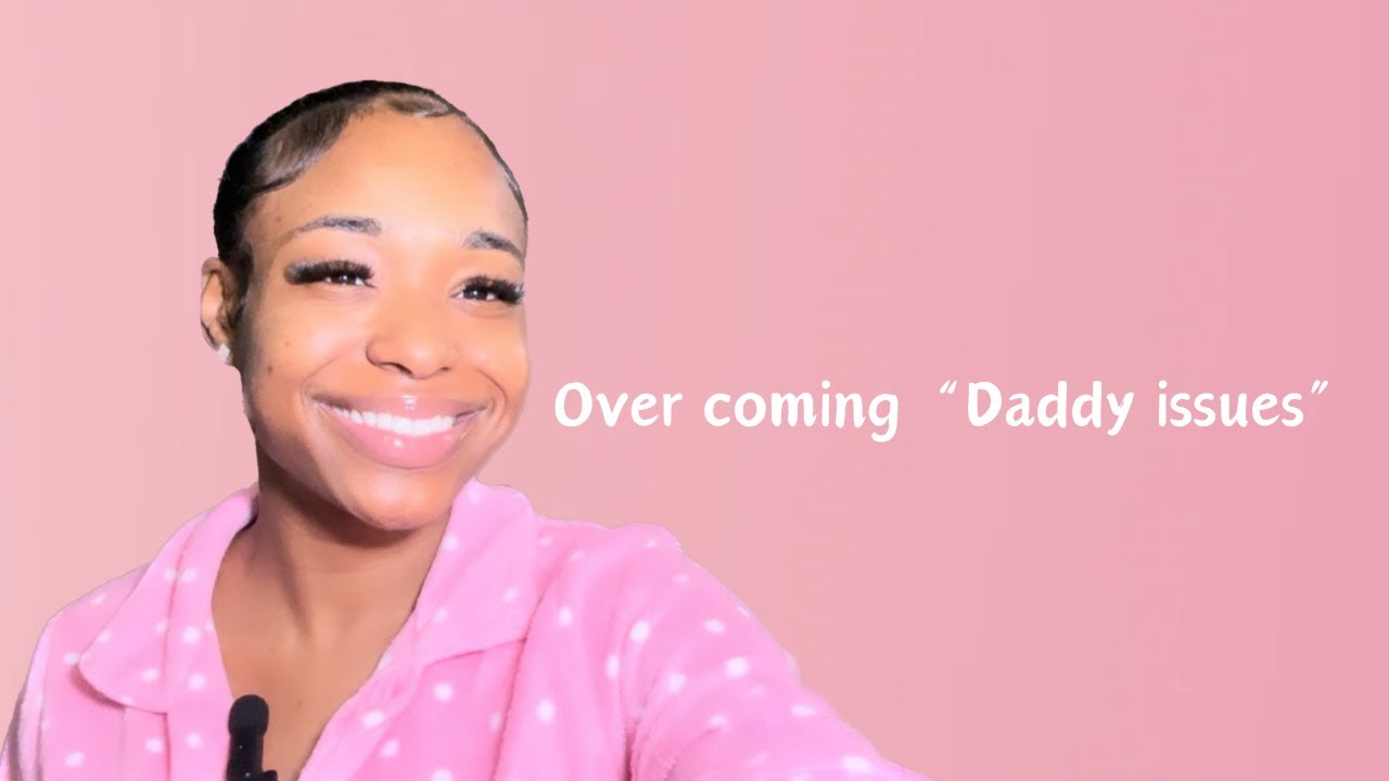 The signs of daddy issues & how to overcome them. - YouTube