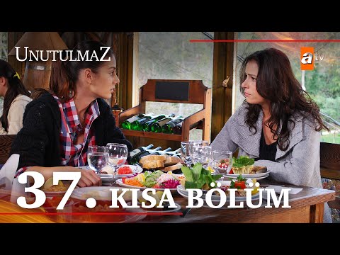 Unutulmaz | 37. Kısa Bölüm