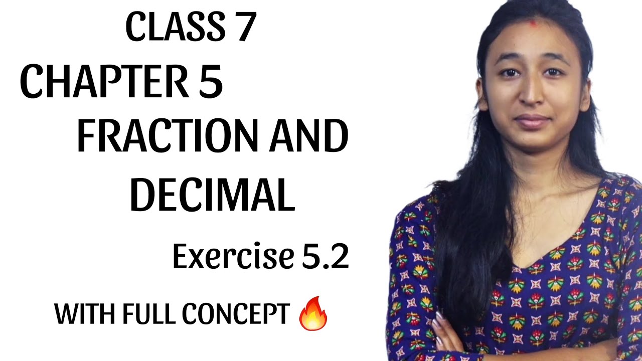 CLASS 7 || CHAPTER 5 || FRACTION AND DECIMAL || EXERCISE 5.2 ...