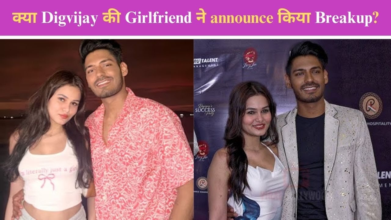BiggBoss 18 | क्या Digvijay Rathi की Girlfriend ने announce किया ...