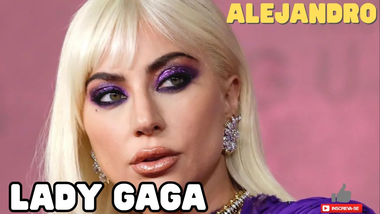 ALEJANDRO - LADY GAGA - (LYRICS) - LADY GAGA, ALEJANDRO - YouTube