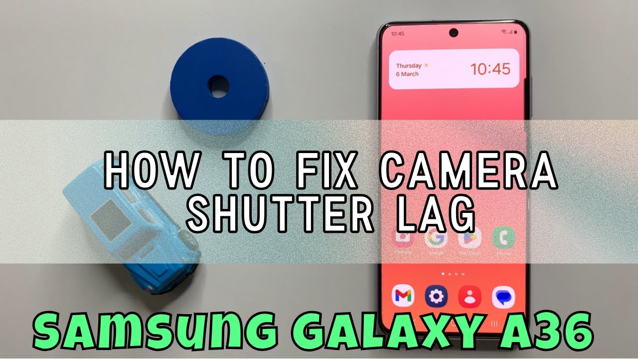 How to Fix Camera Shutter Lag in Samsung Galaxy A36 - YouTube