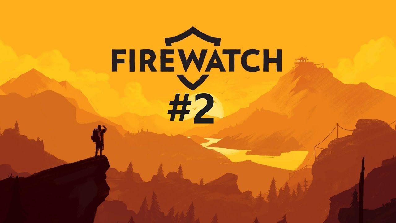 Firewatch (PC) Gameplay Walkthrough Part 2 @ 1080p with Commentary ...