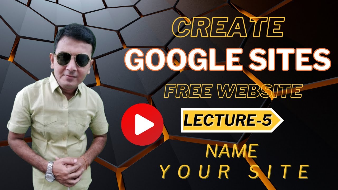 GOOGLE SITES(L-5 Name Your Site) Build a Free Professional Website ...